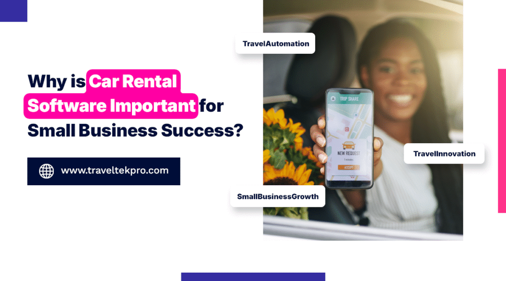 What Is Car Rental Management Software and How Does It Work?